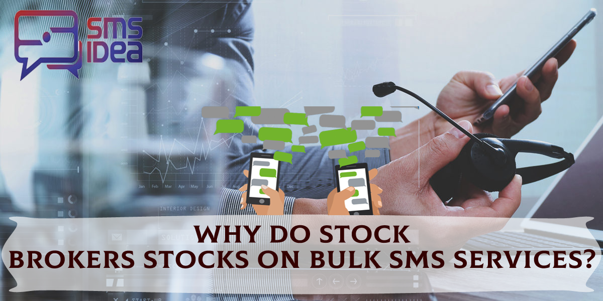 Why do Stock Brokers stocks on Bulk SMS Services?